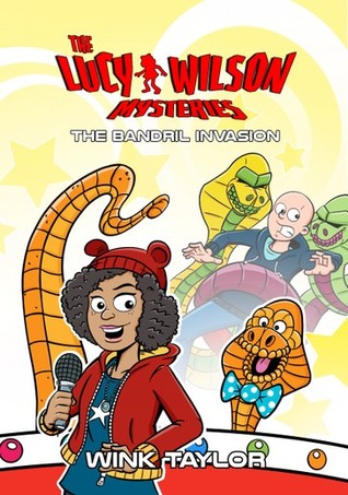 The Lucy Wilson Mysteries: The Bandril Invasion by Wink Taylor | Goodreads