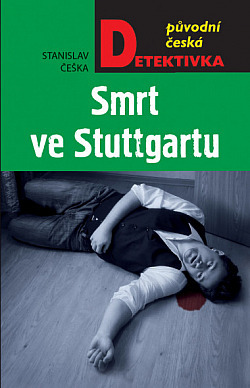 Smrt ve Stuttgartu (Stanislav Berka, #12) by Stanislav Češka | Goodreads