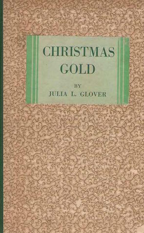 Christmas Gold by Julia L. Glover | Goodreads