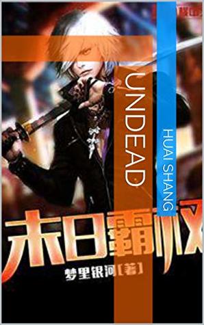 Undead (Volume Book 1) by Huai Shang | Goodreads