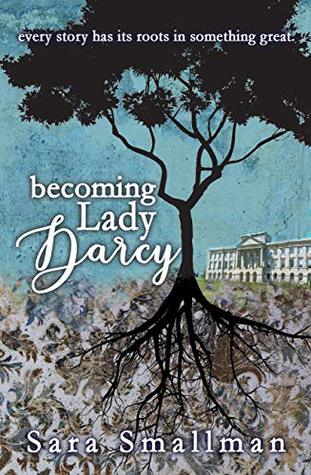 Becoming Lady Darcy by Sara Smallman | Goodreads