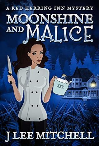 Moonshine and Malice (Red Herring Inn #2) by J. Lee Mitchell | Goodreads