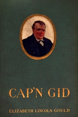 Cap'n Gid by Elizabeth Lincoln Gould | Goodreads