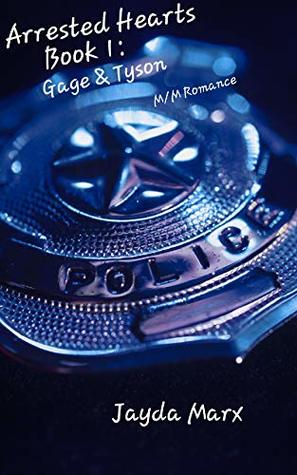 Gage & Tyson (Arrested Hearts, #1) by Jayda Marx | Goodreads