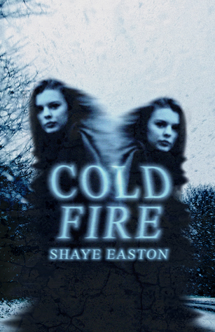 Cold Fire by Shaye Easton | Goodreads