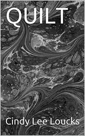 QUILT by Cindy Lee Loucks | Goodreads