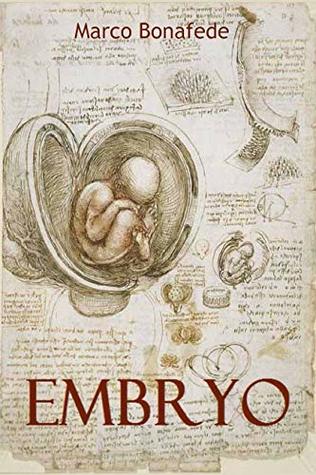 Embryo by Marco Bonafede | Goodreads