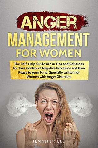 Anger Management for Women: The Self-Help Guide rich in Tips and ...