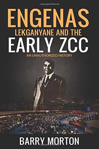 Engenas Lekganyane and the Early ZCC: An Unauthorized History by Barry ...