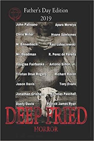 Deep Fried Horror Father's Day Edition by Deadman | Goodreads