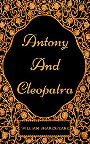 Antony And Cleopatra : By William Shakespeare - Illustrated by William ...