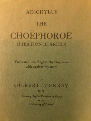 The Choephoroe, Libation Bearers by Aeschylus | Goodreads