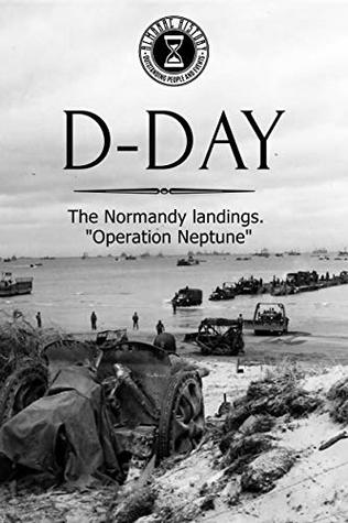 D-DAY: The Normandy landings. "Operation Neptune" by Almanac History ...