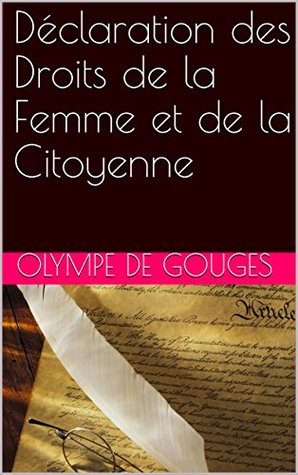 Déclaration des Droits de la Femme et de la Citoyenne by Olympe de ...