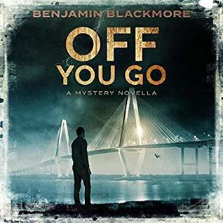Off You Go by Boo Walker | Goodreads