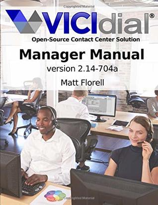 VICIdial® Manager Manual: version 2.14-704a by Matt Florell | Goodreads