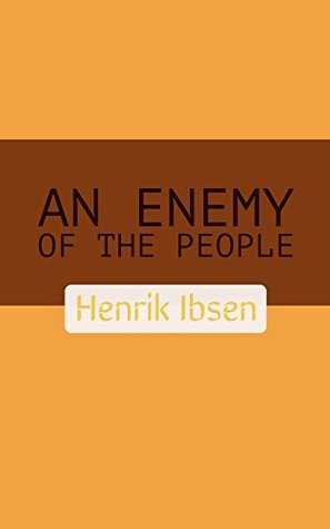 An Enemy of the People by Henrik Ibsen | Goodreads