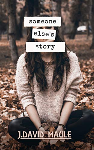 Someone Else's Story by J. David Maule | Goodreads