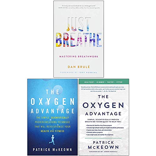 Just Breathe / The Oxygen Advantage by Dan Brulé | Goodreads