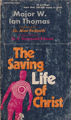 The Saving Life of Christ by Major W. Ian Thomas | Goodreads