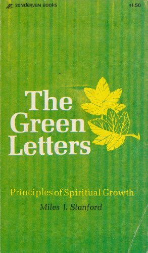 The Green Letters: Principles of Spiritual Growth by Miles J. Stanford ...