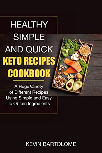 Keto Recipes Cookbook: Healthy, Simple and Quick Keto Recipes: Keto ...