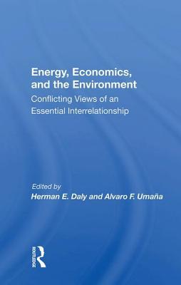 Energy, Economics, and the Environment: Conflicting Views of an ...