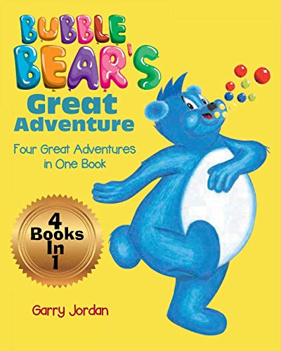 Bubble Bear's Great Adventure by Garry Jordan | Goodreads