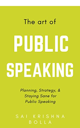 The Art Of Public Speaking by Sai Krishna Bolla | Goodreads