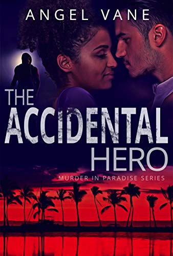 The Accidental Hero (Hero in Paradise #1) by Angel Vane | Goodreads