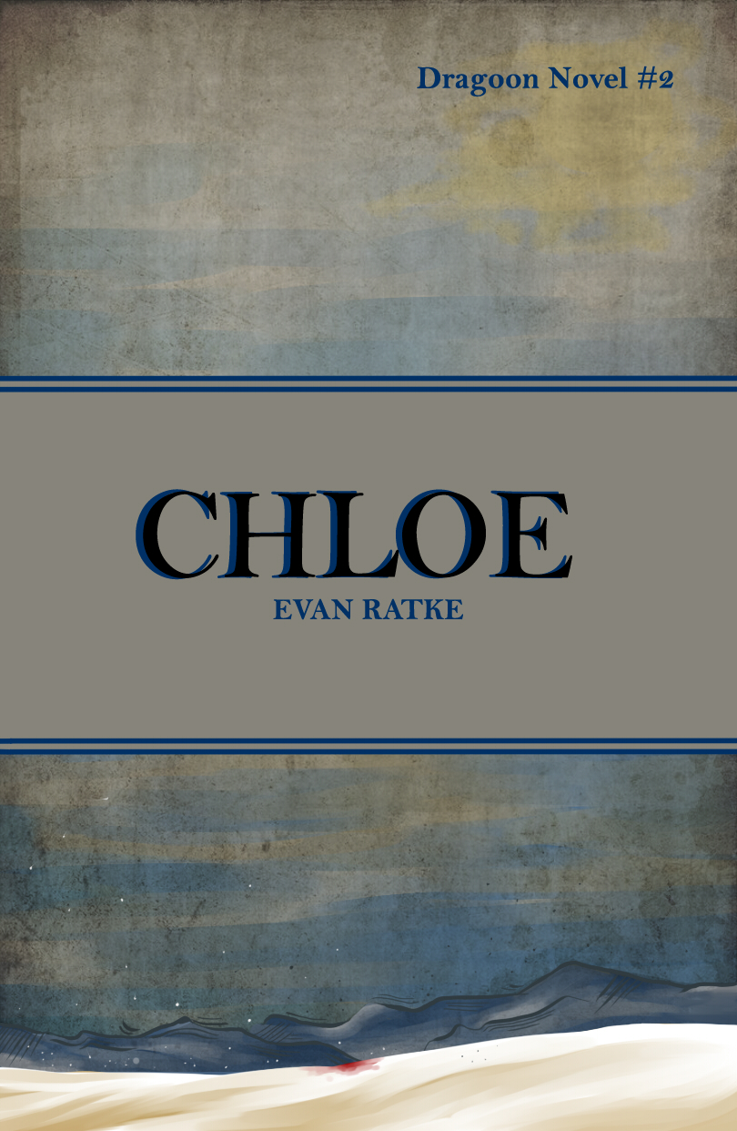 Chloe: Dragoon Novel #2 by Evan Ratke | Goodreads