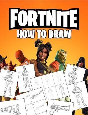 Fortnite How To Draw: How To Draw Fortnite Book. Fortnite Most Popular ...
