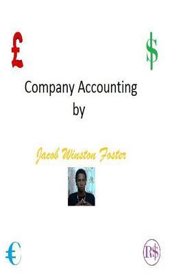 Company Accounting: by Jacob Winston Foster by Jacob Winston Foster ...