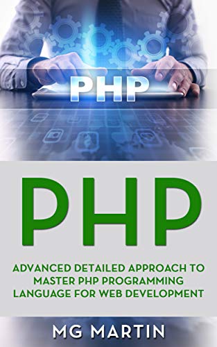 PHP: Advanced Detailed Approach to Master PHP Programming Language for ...