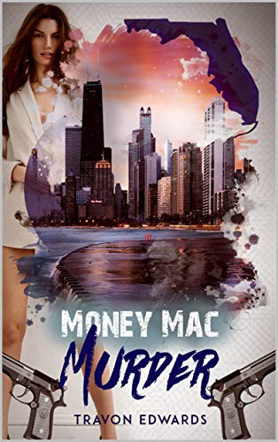 Money Mac Murder: Part 1 of 3 by Travon Edwards | Goodreads