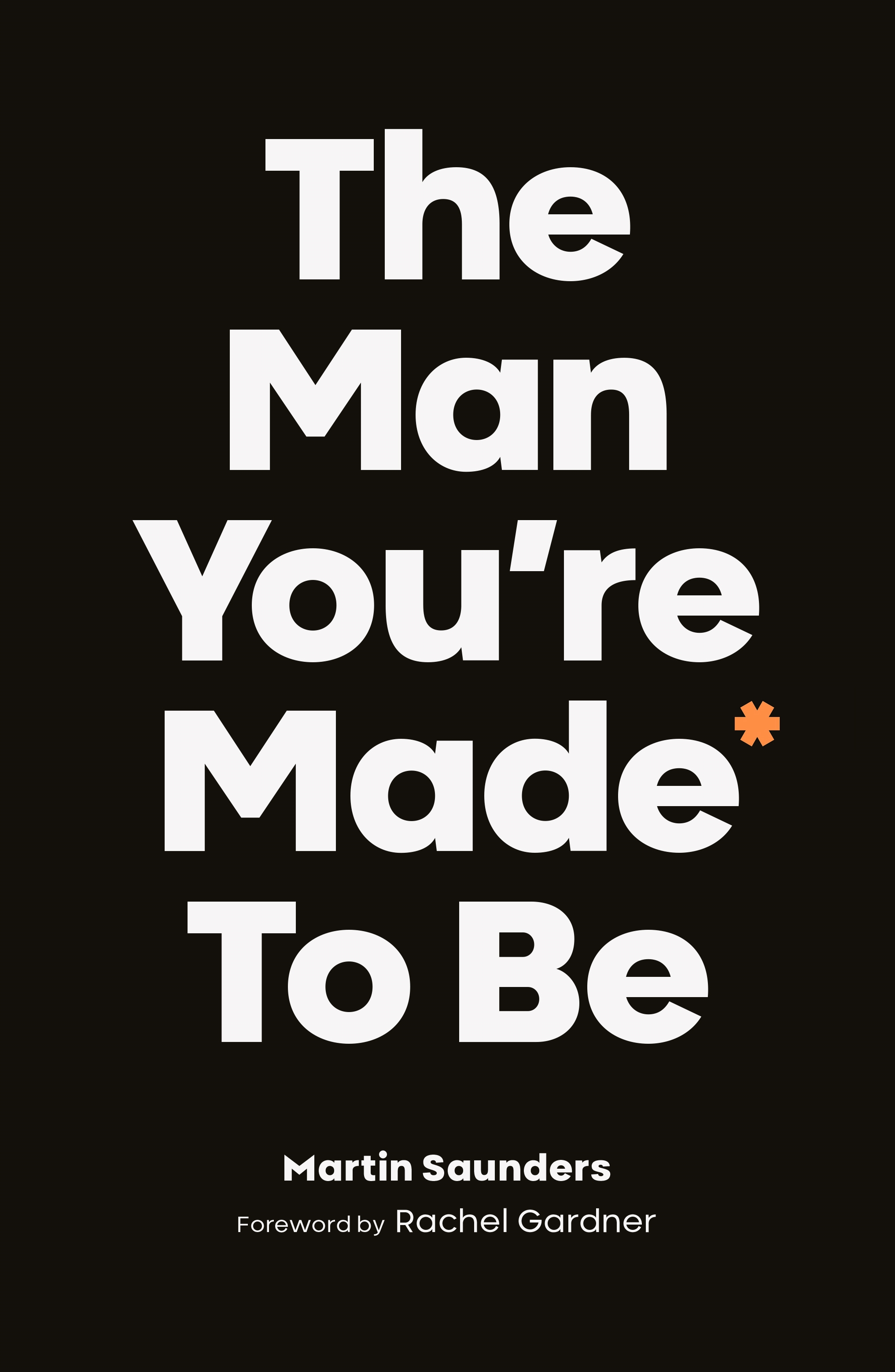 The Man You're Made To Be: A Book About Growing Up by Martin Saunders ...