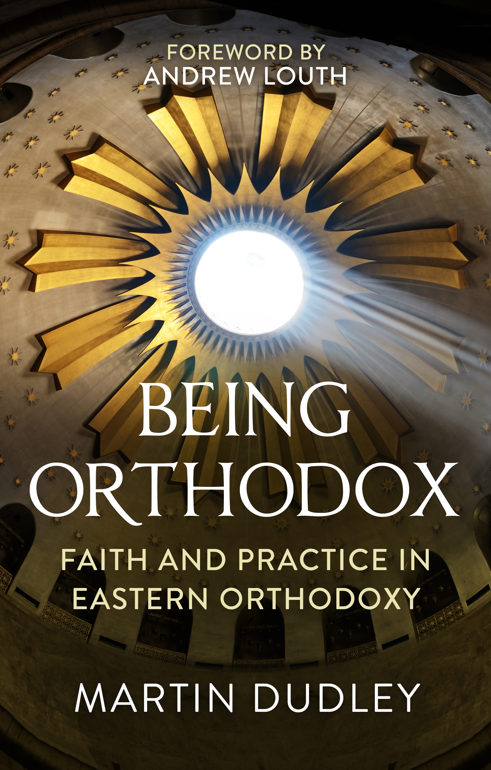 Being Orthodox: Faith and Practice in Eastern Orthodoxy by Martin ...