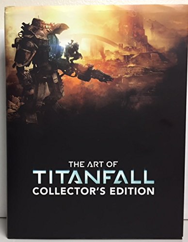 The Art of Titanfall Collector's Edition by Andy McVittie | Goodreads