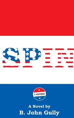 Spin by B. John Gully | Goodreads