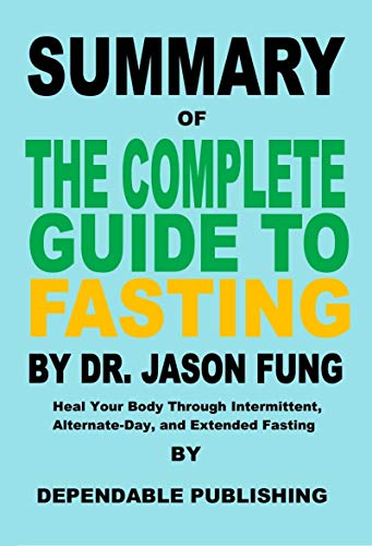 Summary of The Complete Guide to Fasting By Dr. Jason Fung: Heal Your ...