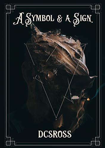 A Symbol and A Sign: An Occult Transgressive Horror by dcsross | Goodreads