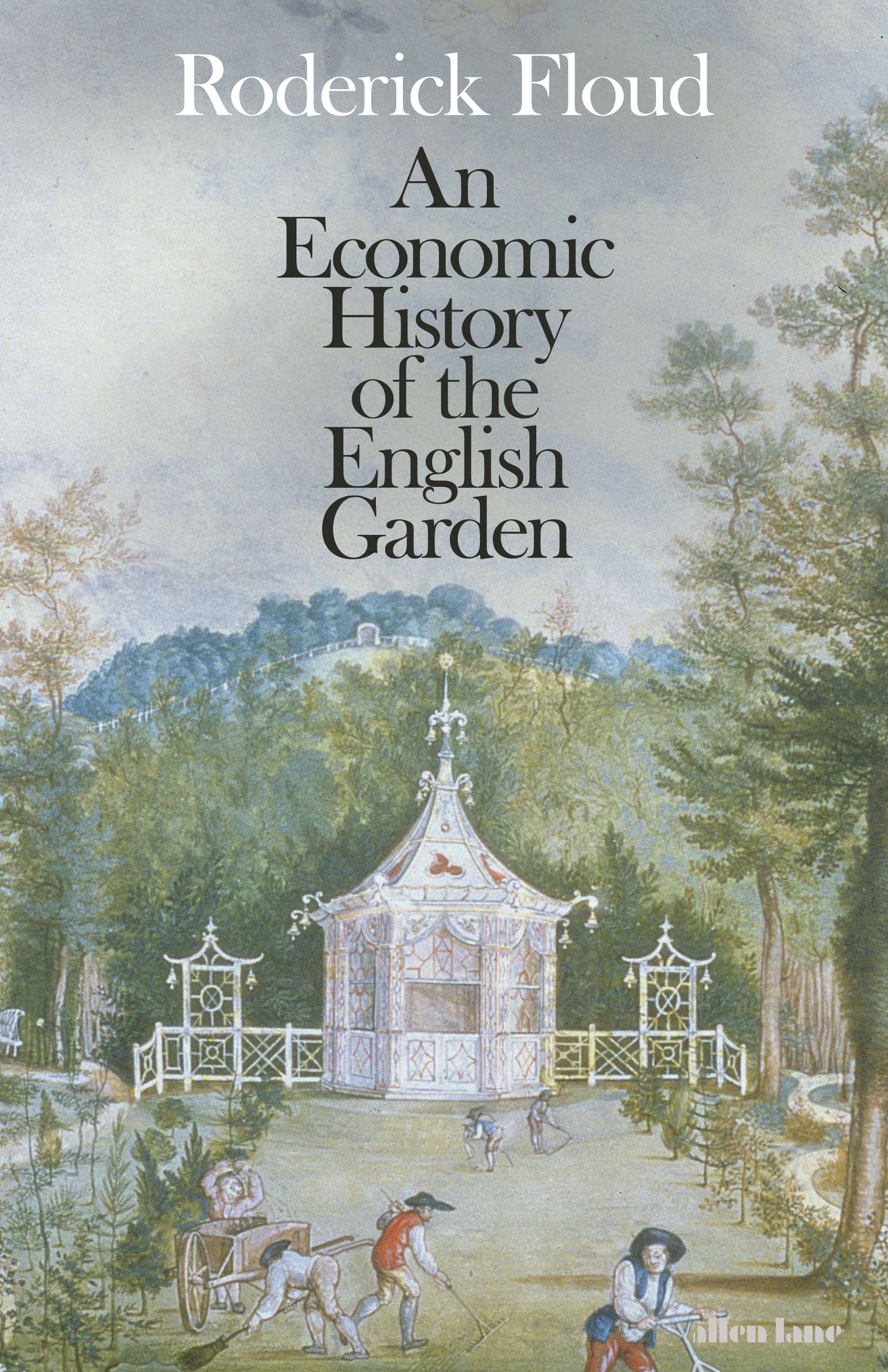 An Economic History of the English Garden by Roderick Floud | Goodreads