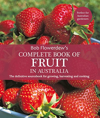 Complete Book of Fruit in Australia by Bob Flowerdew | Goodreads