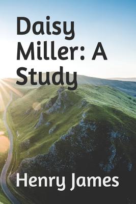 Daisy Miller: A Study by Henry James | Goodreads