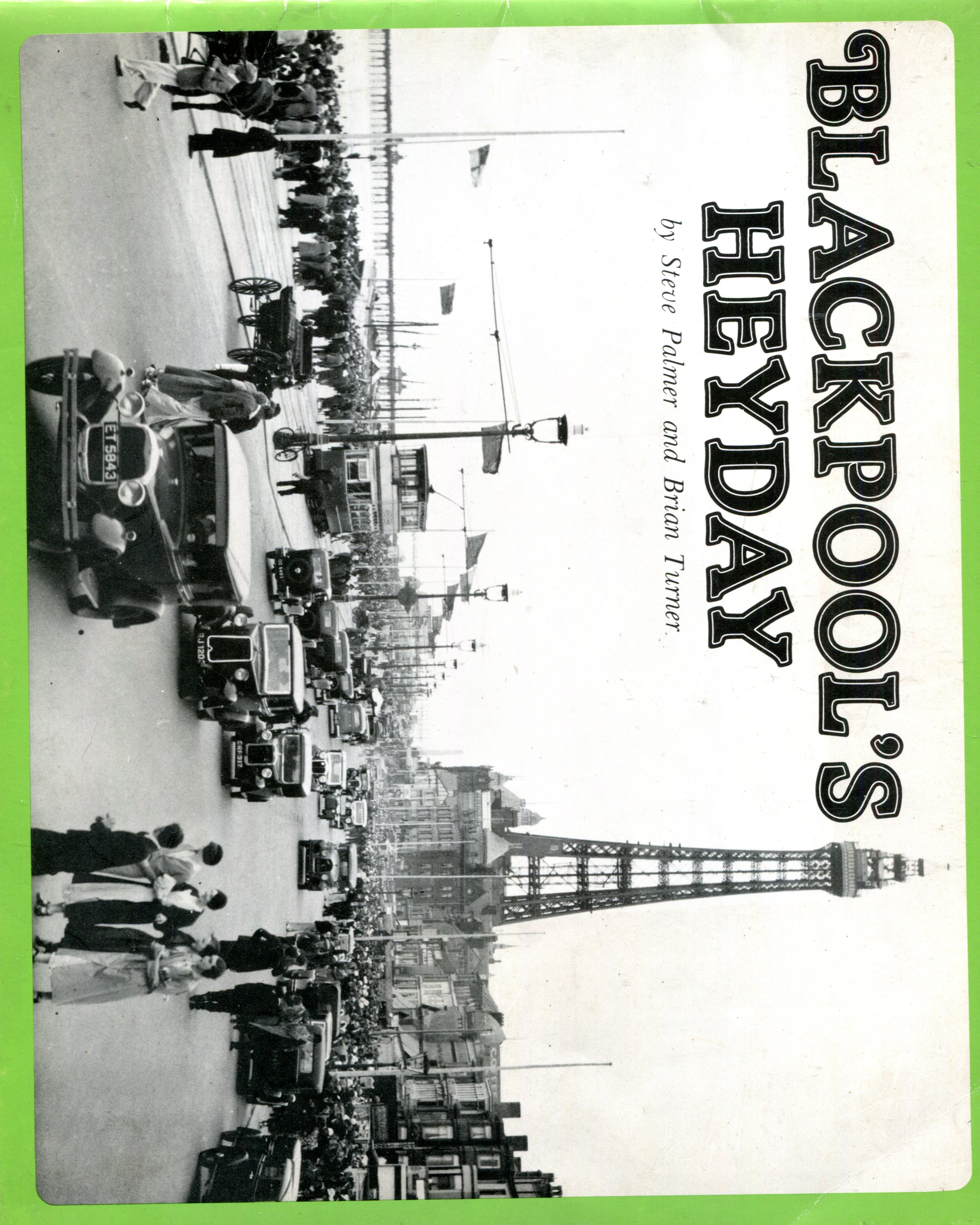 Blackpool's Heyday 1920-1939 by Steve Palmer | Goodreads