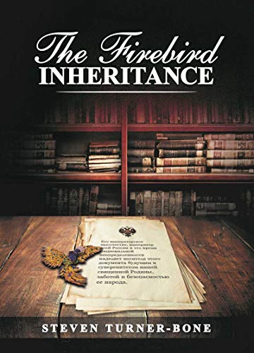 The Firebird Inheritance by Steven Turner-Bone | Goodreads