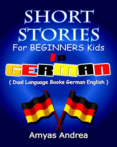 SHORT STORIES for BEGINNERS Kids IN GERMAN (Dual Language Books German ...