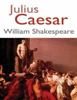 Julius Caesar (Annotated) by William Shakespeare | Goodreads