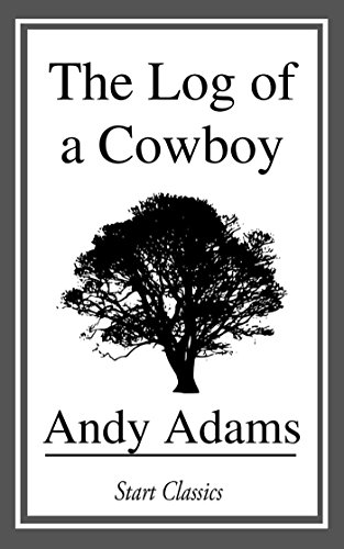 The Log of a Cowboy by Andy Adams | Goodreads