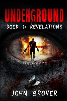 Underground Book 1: Revelations by John Grover | Goodreads